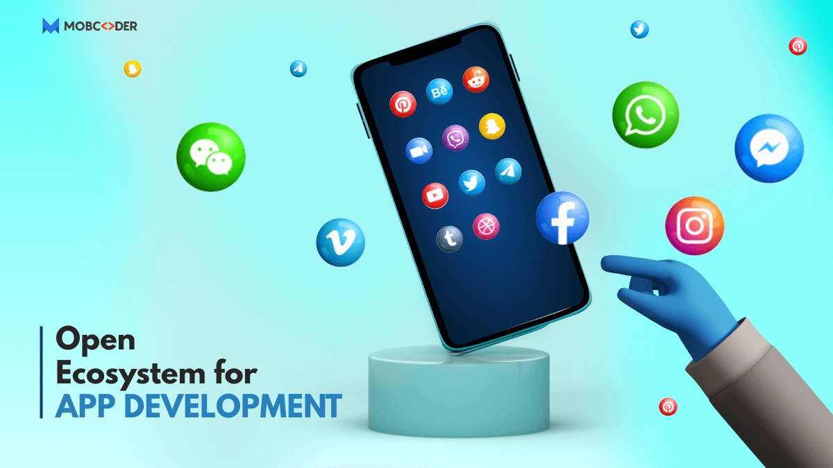 Why Open Ecosystems Are Future of App Development - Mobcoder